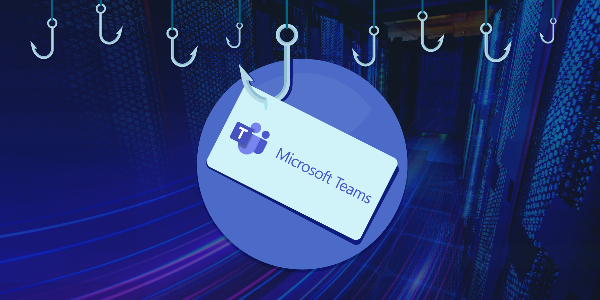 Phishing Through Microsoft Teams: What You Need to Know